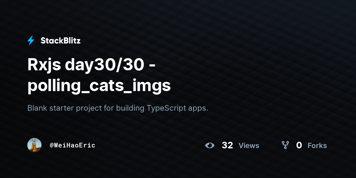 Rxjs day30/30 - polling_cats_imgs - StackBlitz Rxjs day30/30 - polling_cats_imgs - StackBlitz