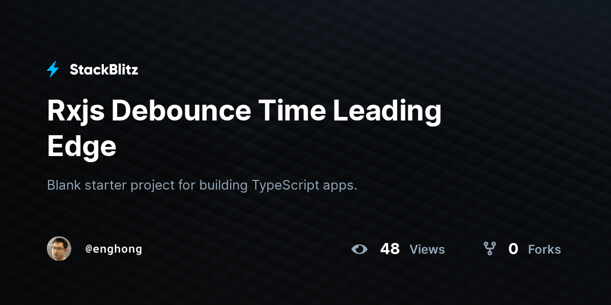 Rxjs Debounce Time Leading Edge - StackBlitz Rxjs Debounce Time Leading Edge - StackBlitz