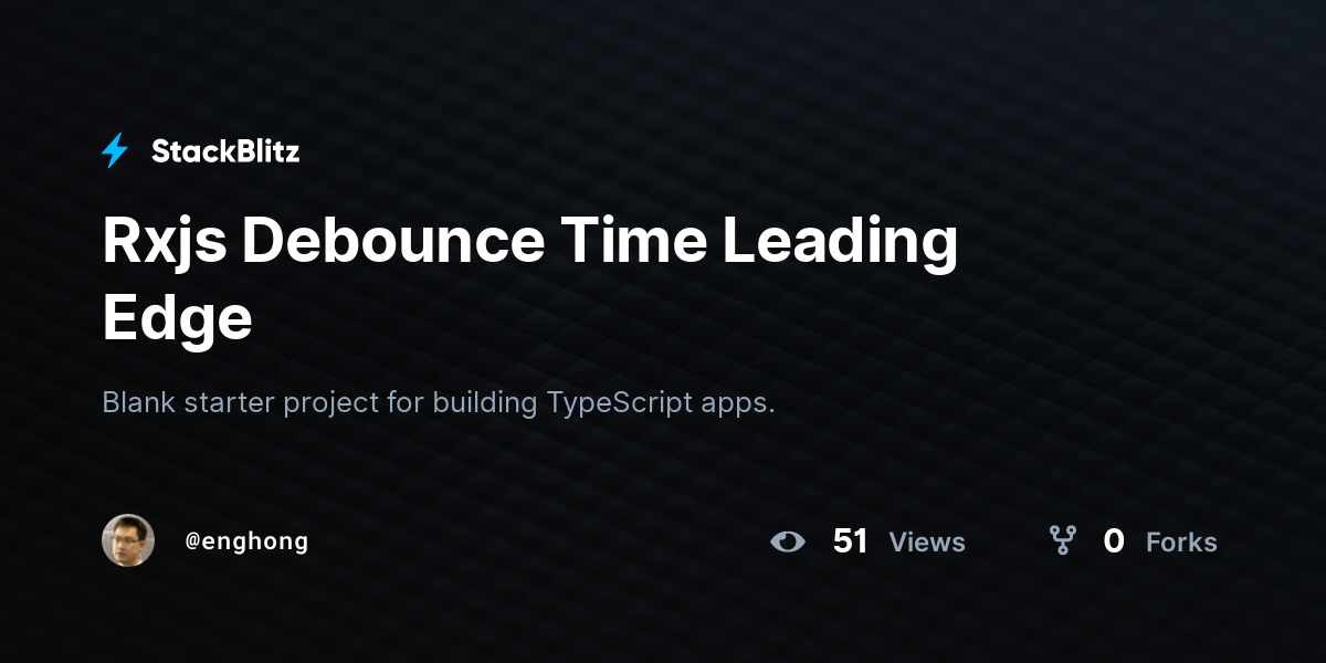 Rxjs Debounce Time Leading Edge - StackBlitz