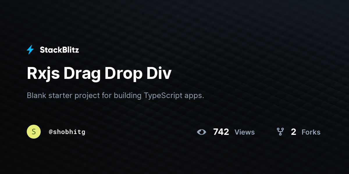 Rxjs Drag Drop Div - StackBlitz Rxjs Drag Drop Div - StackBlitz