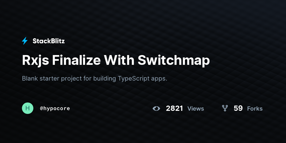 Rxjs Finalize With Switchmap - StackBlitz