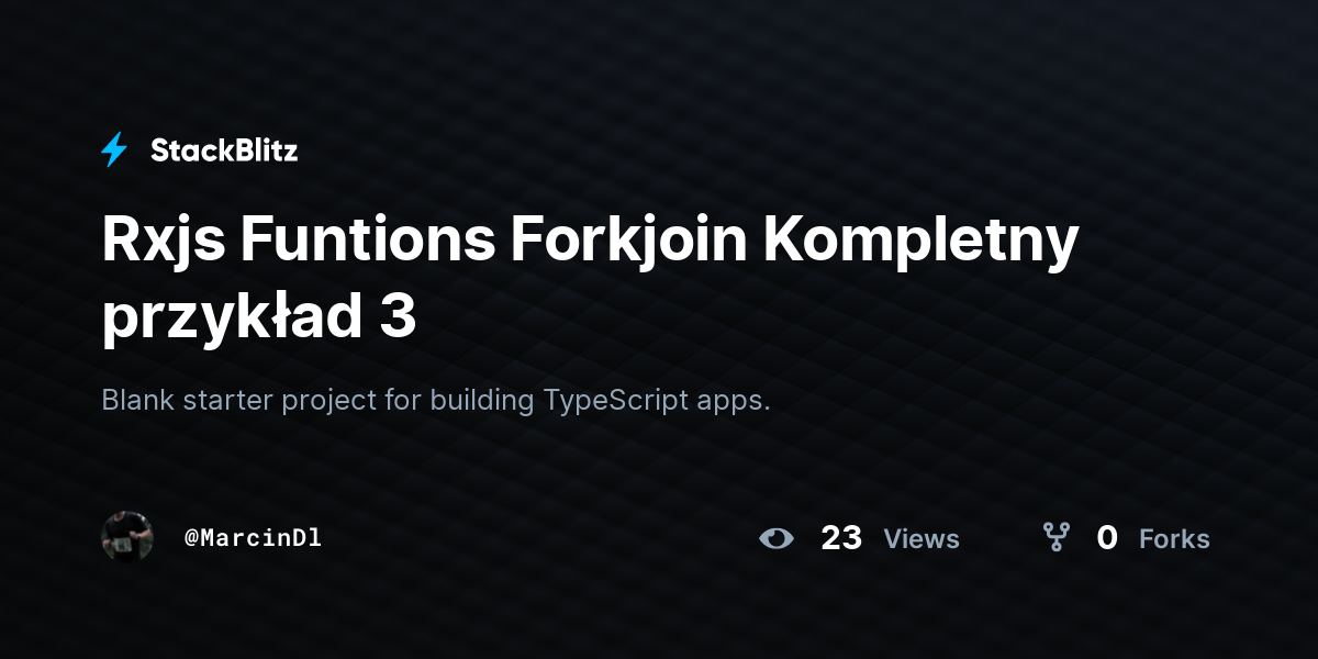 Rxjs Funtions Forkjoin Kompletny przykład 3 - StackBlitz Rxjs Funtions Forkjoin Kompletny przykład 3 - StackBlitz