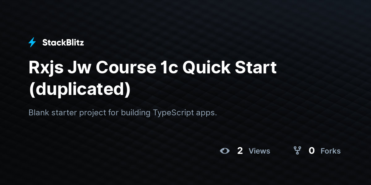 Rxjs Jw Course 1c Quick Start (duplicated) - StackBlitz