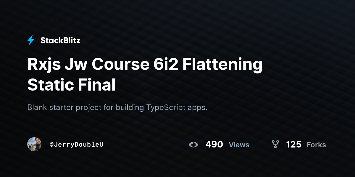 Rxjs Jw Course 6i2 Flattening Static Final - StackBlitz