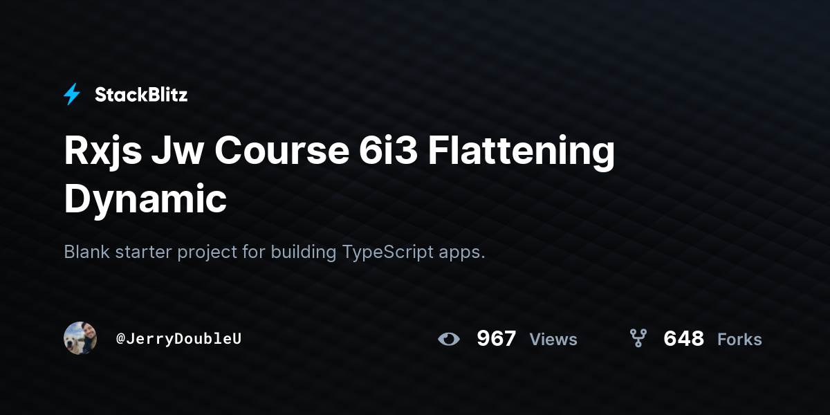 Rxjs Jw Course 6i3 Flattening Dynamic - StackBlitz