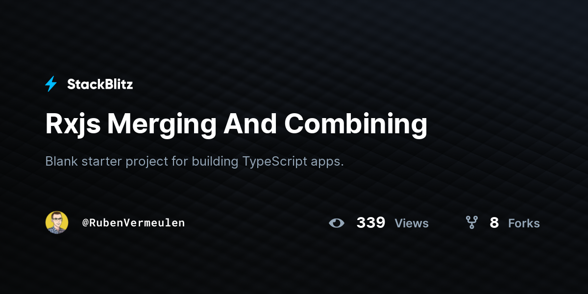 Rxjs Merging And Combining - StackBlitz Rxjs Merging And Combining - StackBlitz