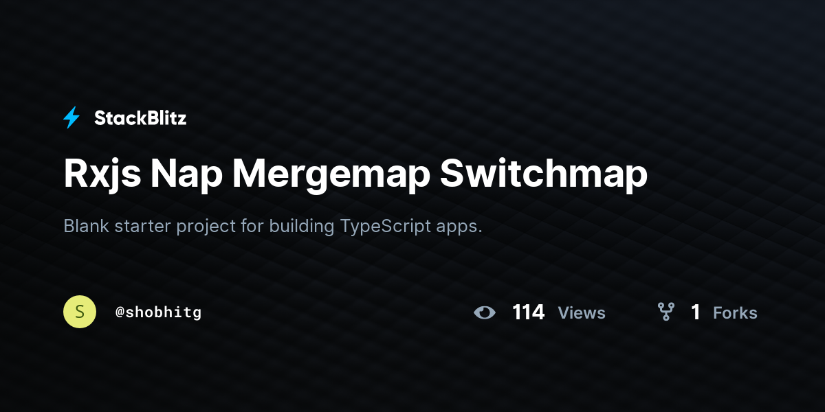 Rxjs Nap Mergemap Switchmap - StackBlitz Rxjs Nap Mergemap Switchmap - StackBlitz