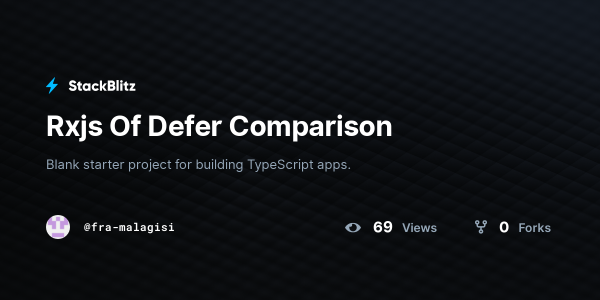 Rxjs Of Defer Comparison - StackBlitz Rxjs Of Defer Comparison - StackBlitz