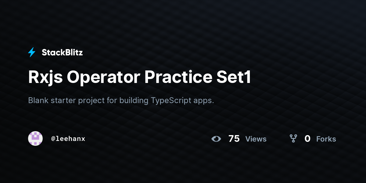 Rxjs Operator Practice Set1 - StackBlitz Rxjs Operator Practice Set1 - StackBlitz