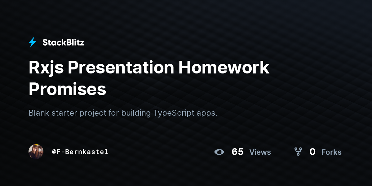 Rxjs Presentation Homework Promises - StackBlitz Rxjs Presentation Homework Promises - StackBlitz