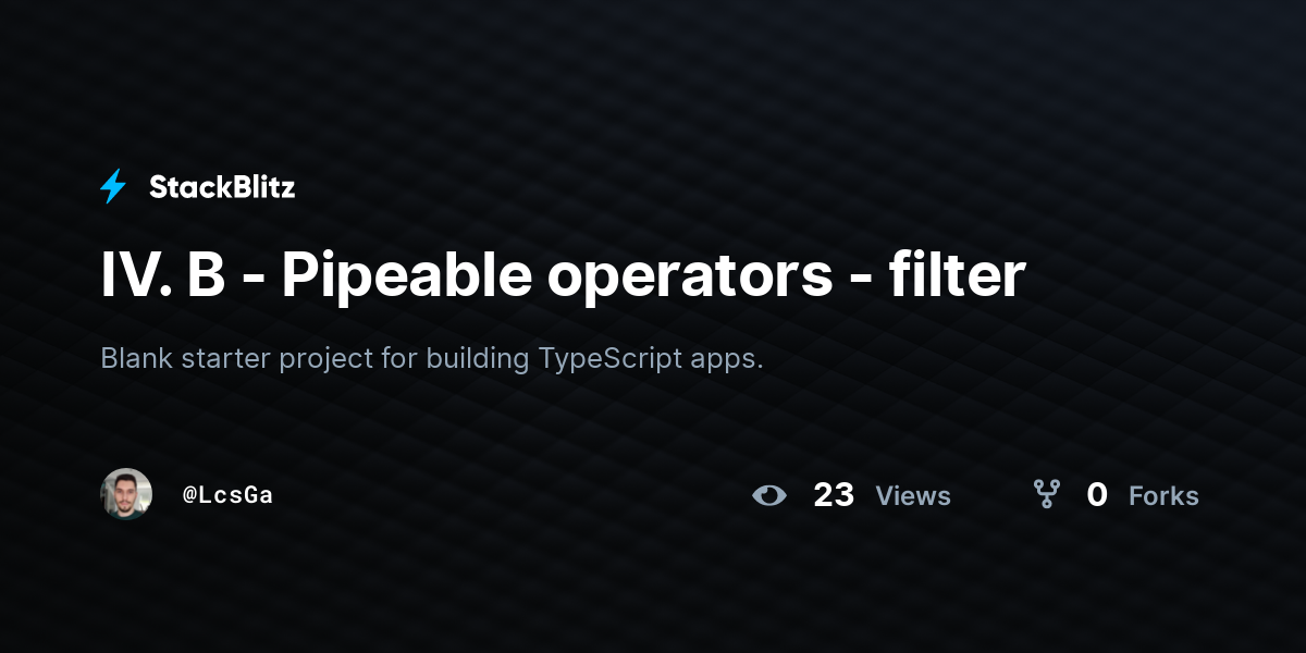 IV. B - Pipeable operators - filter - StackBlitz IV. B - Pipeable operators - filter - StackBlitz