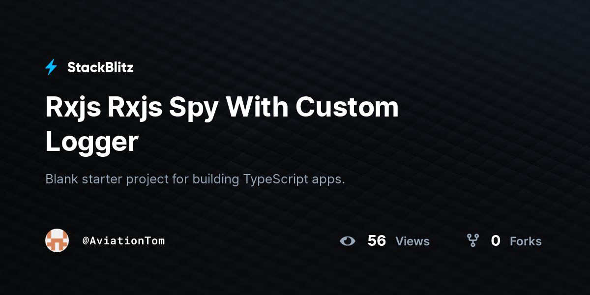 Rxjs Rxjs Spy With Custom Logger - StackBlitz Rxjs Rxjs Spy With Custom Logger - StackBlitz