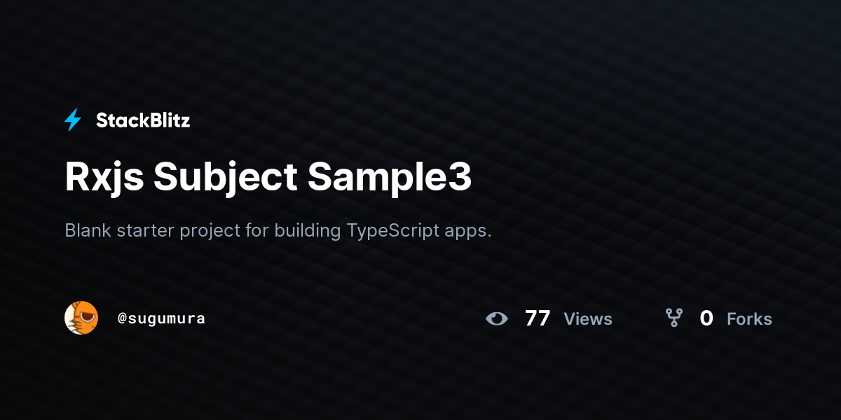 Rxjs Subject Sample3 - StackBlitz Rxjs Subject Sample3 - StackBlitz