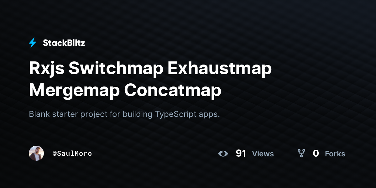 Rxjs Switchmap Exhaustmap Mergemap Concatmap Stackblitz 3570