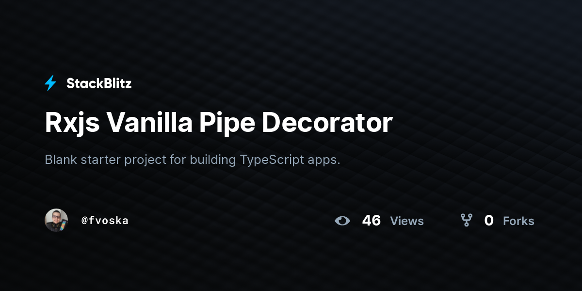Rxjs Vanilla Pipe Decorator - StackBlitz