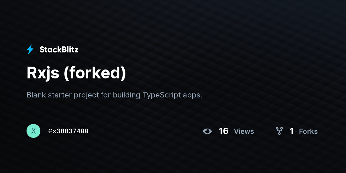 Rxjs (forked) - StackBlitz