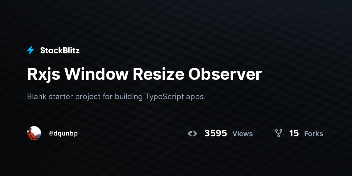 Rxjs Window Resize Observer - StackBlitz