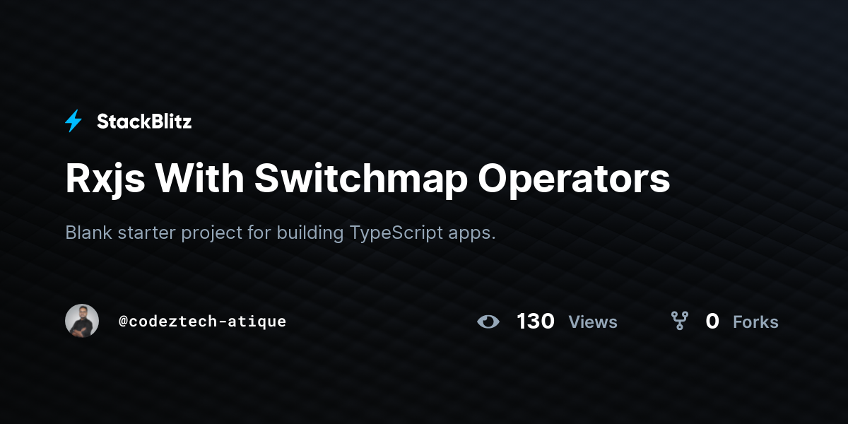 Rxjs With Switchmap Operators - StackBlitz