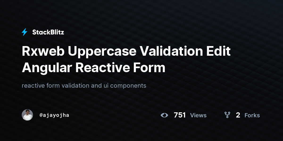 Rxweb Uppercase Validation Edit Angular Reactive Form - StackBlitz