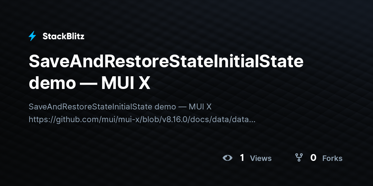 SaveAndRestoreStateInitialState demo — MUI X - StackBlitz