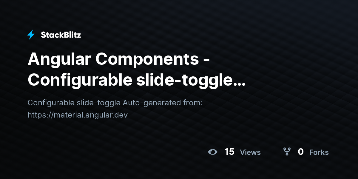 Angular Components - Configurable slide-toggle (forked) - StackBlitz