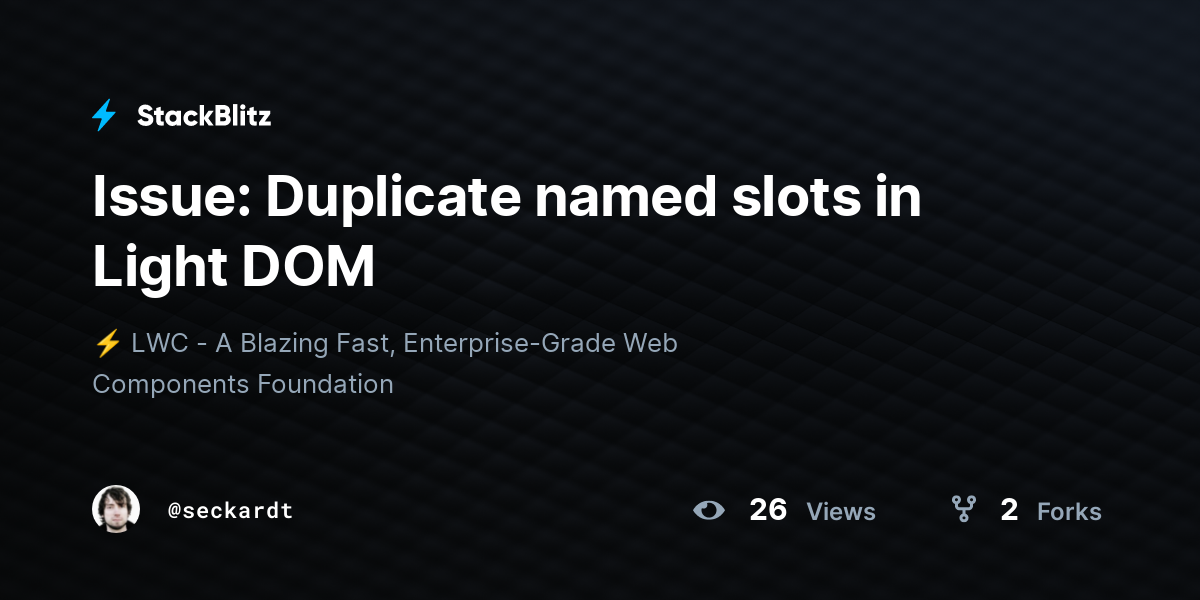 Issue: Duplicate named slots in Light DOM - StackBlitz
