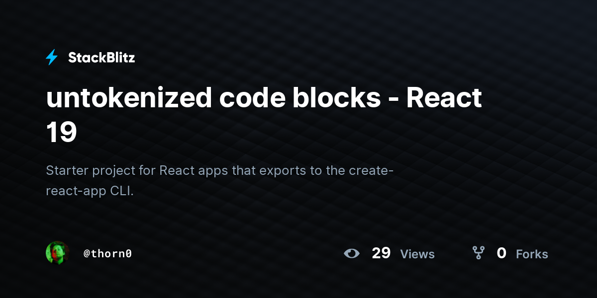 untokenized code blocks - React 19 - StackBlitz