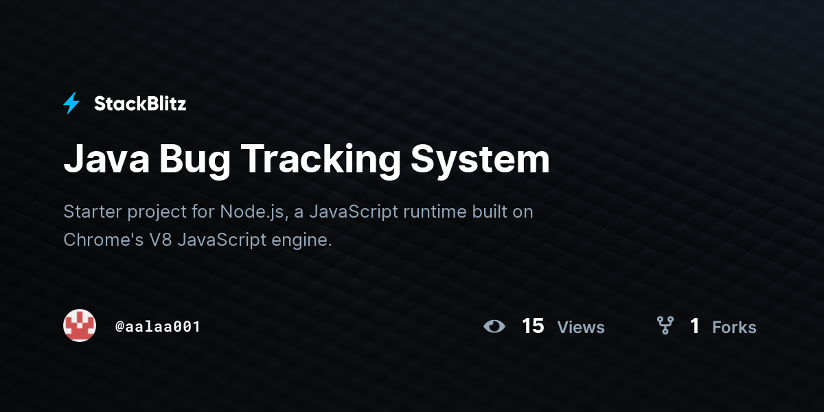 Java Bug Tracking System - StackBlitz