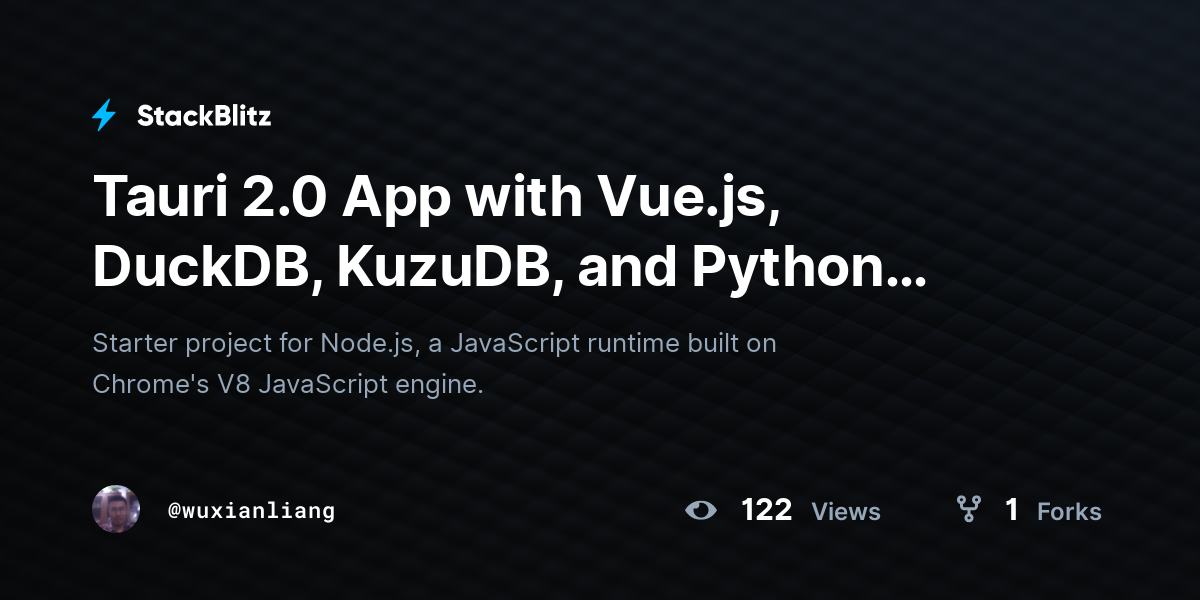 Tauri 2.0 App with Vue.js, DuckDB, KuzuDB, and Python Integration - StackBlitz