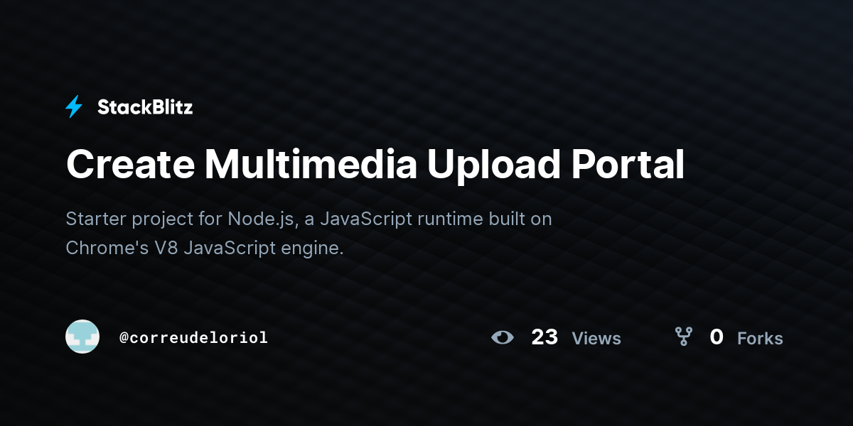 Create Multimedia Upload Portal - StackBlitz