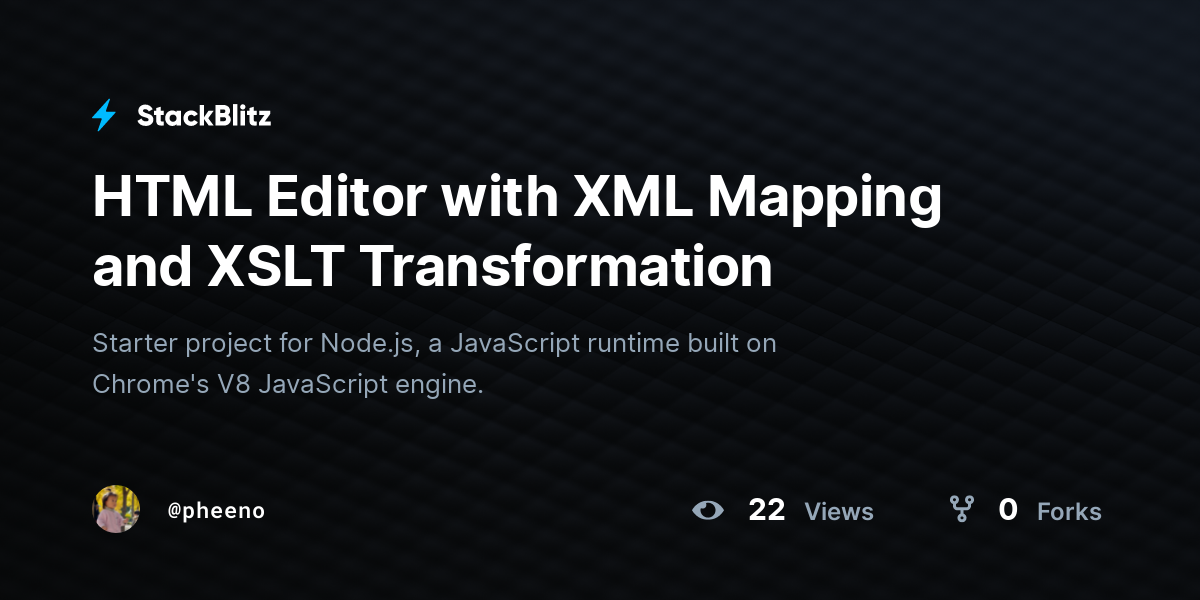 HTML Editor with XML Mapping and XSLT Transformation - StackBlitz