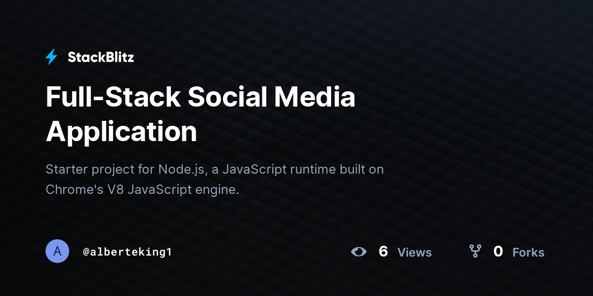 Full-Stack Social Media Application - StackBlitz