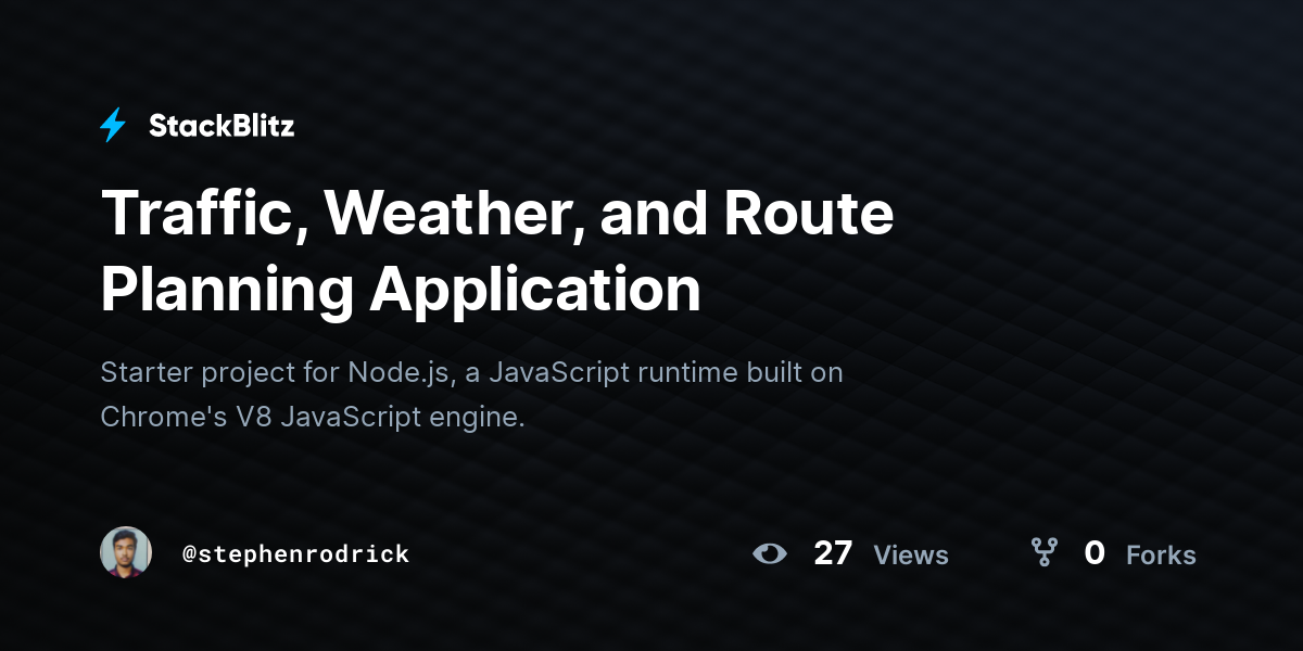 Traffic, Weather, and Route Planning Application - StackBlitz