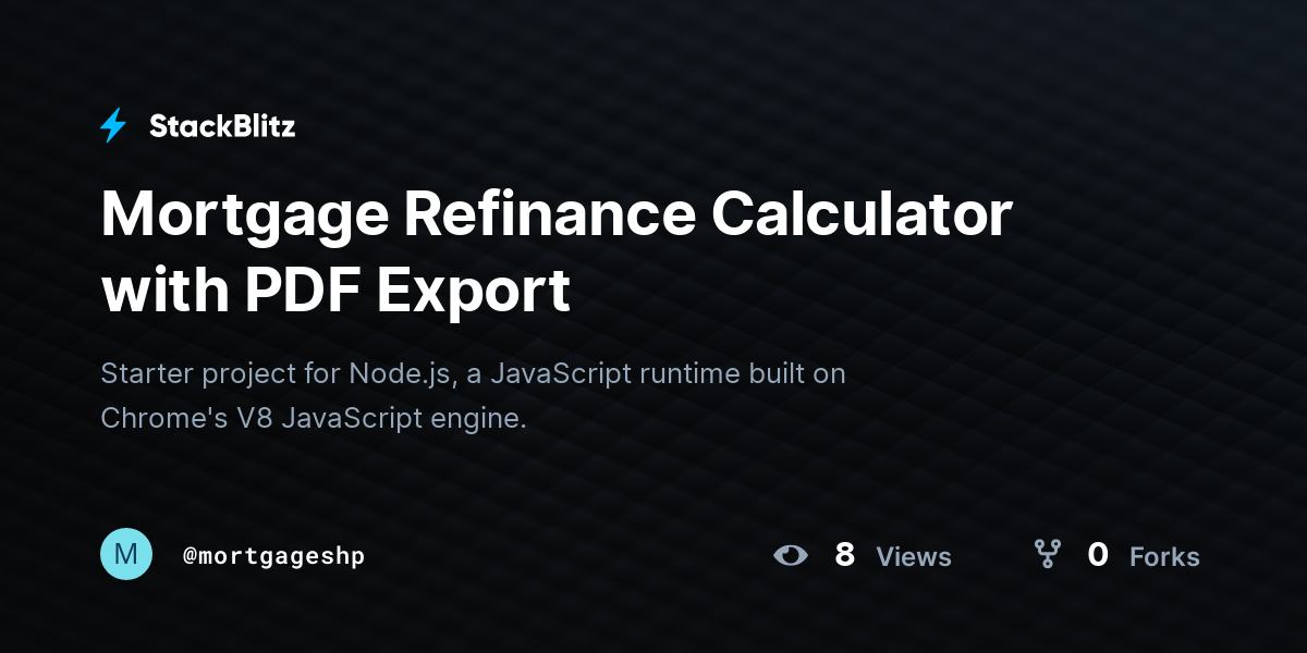 Mortgage Refinance Calculator with PDF Export - StackBlitz