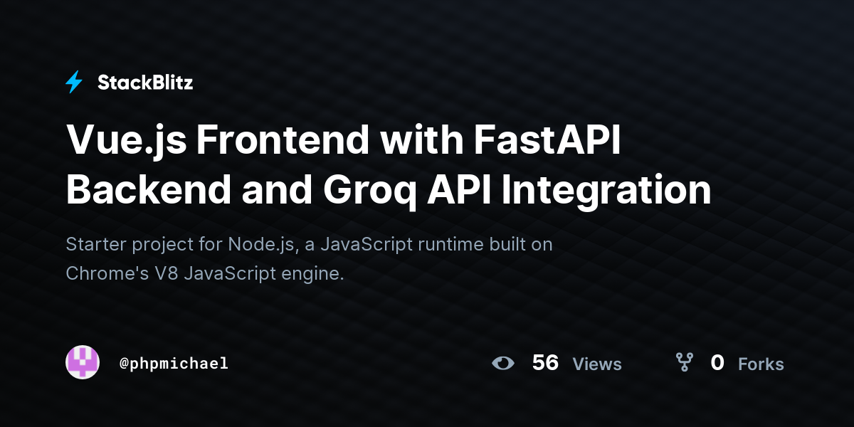 Vue.js Frontend with FastAPI Backend and Groq API Integration - StackBlitz
