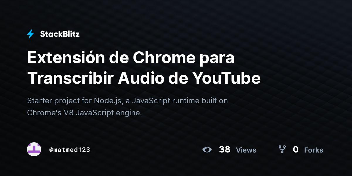 Extensión de Chrome para Transcribir Audio de YouTube - StackBlitz