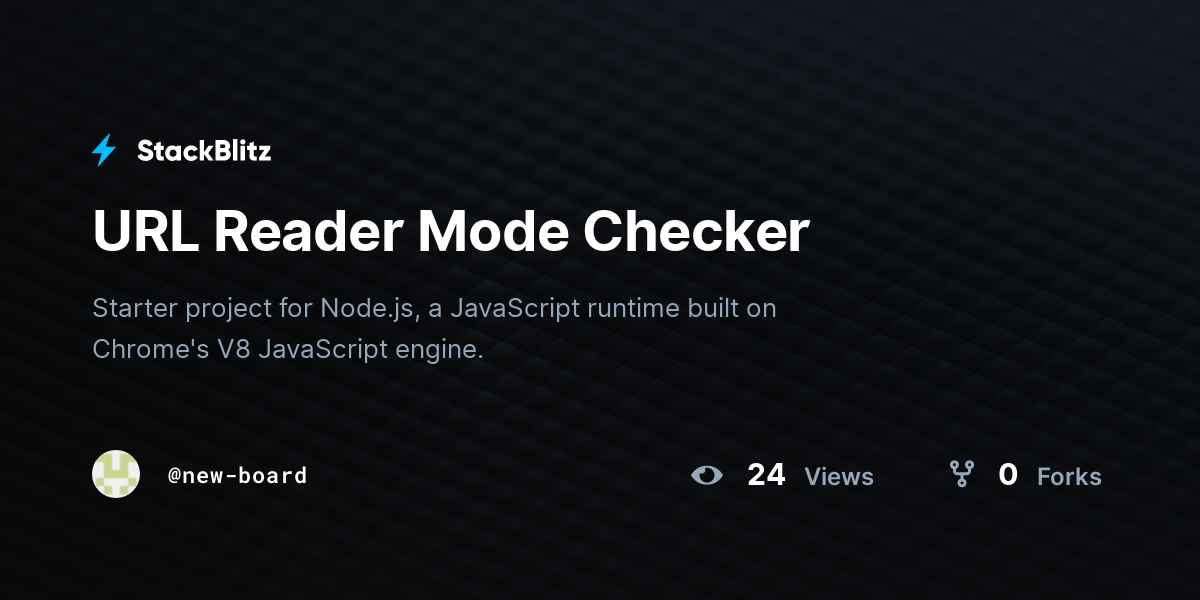 URL Reader Mode Checker - StackBlitz