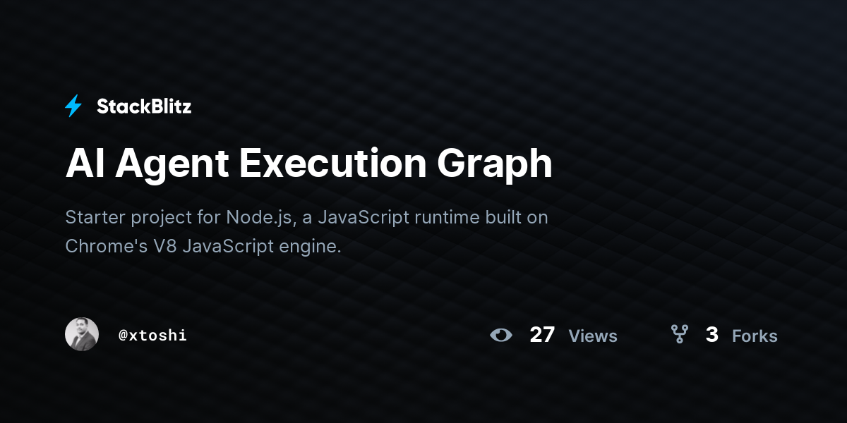AI Agent Execution Graph - StackBlitz