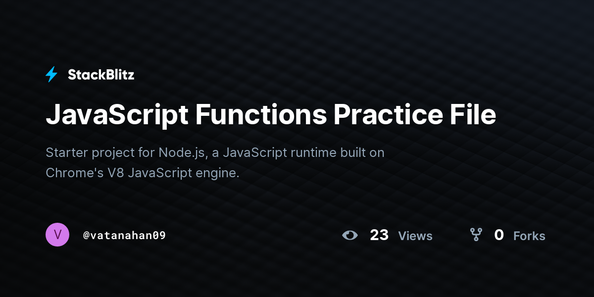 JavaScript Functions Practice File - StackBlitz