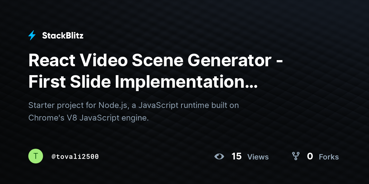 React Video Scene Generator - First Slide Implementation (duplicated) - StackBlitz