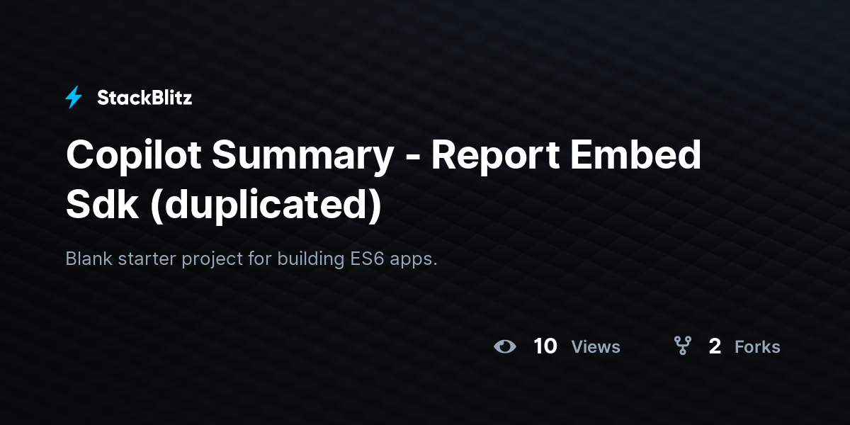 Copilot Summary - Report Embed Sdk (duplicated) - StackBlitz