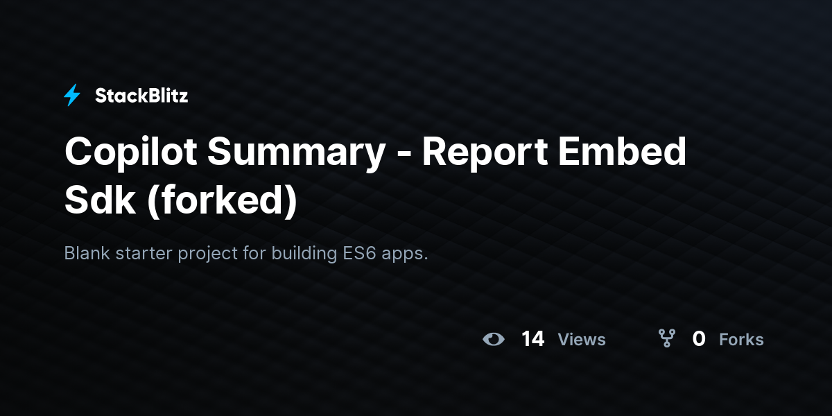 Copilot Summary - Report Embed Sdk (forked) - StackBlitz
