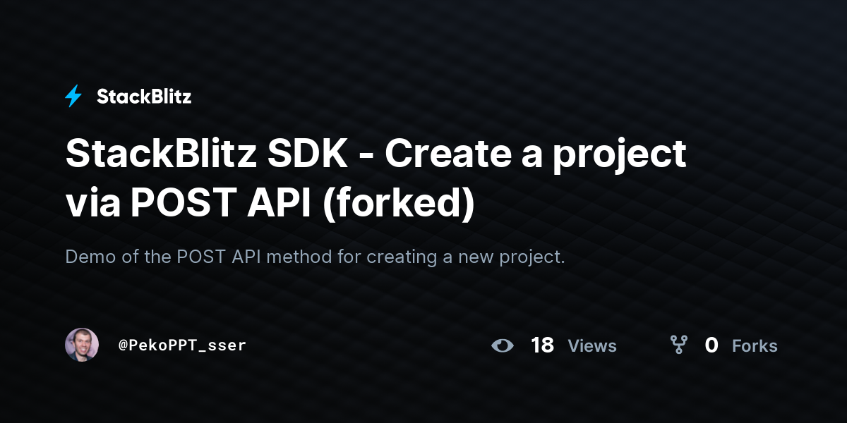 StackBlitz SDK - Create a project via POST API (forked) - StackBlitz