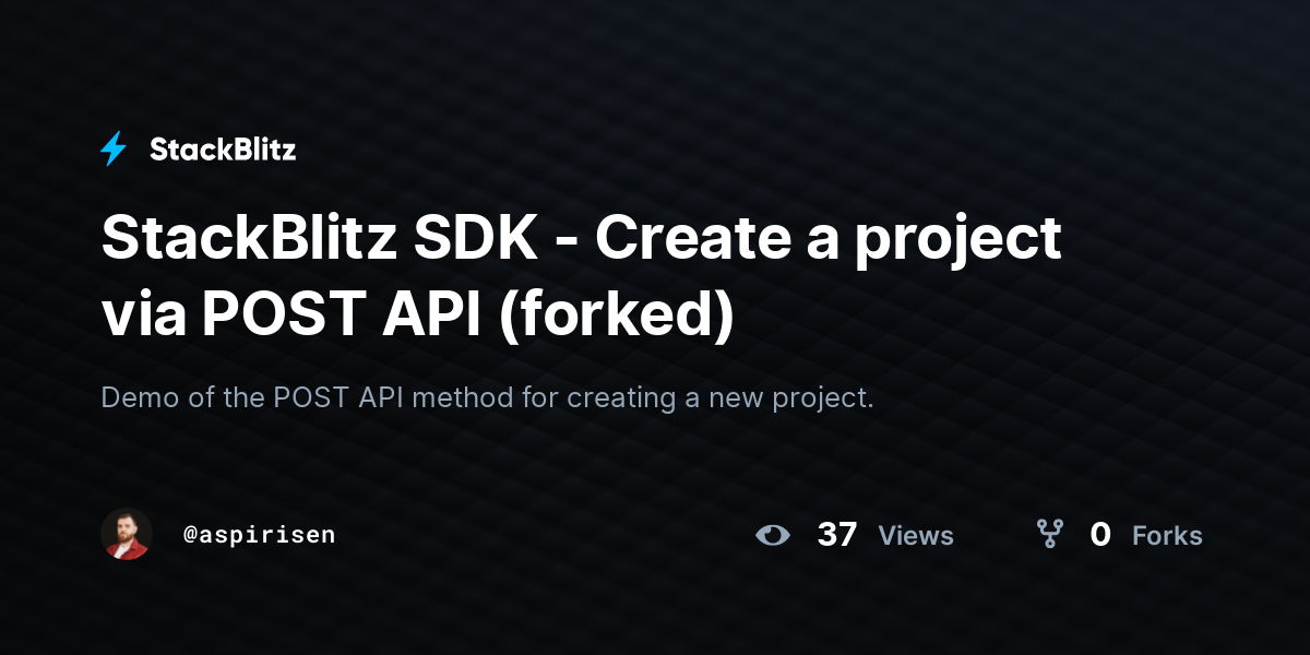 StackBlitz SDK - Create a project via POST API (forked) - StackBlitz StackBlitz SDK - Create a project via POST API (forked) - StackBlitz