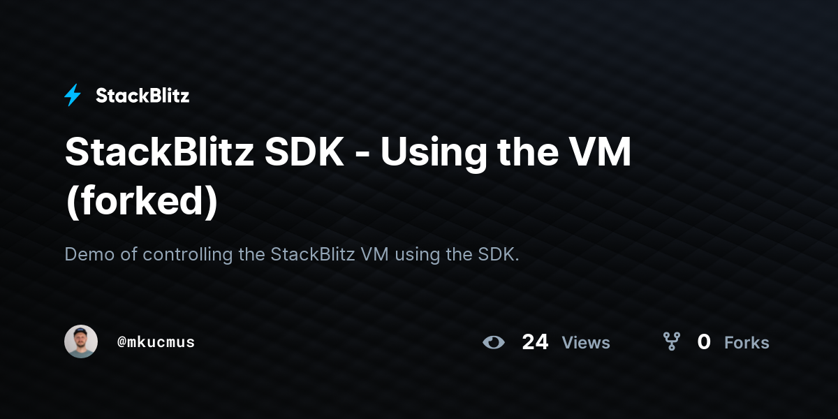 StackBlitz SDK - Using the VM (forked) - StackBlitz