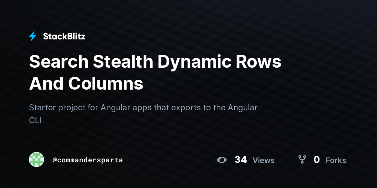 Search Stealth Dynamic Rows And Columns - StackBlitz Search Stealth Dynamic Rows And Columns - StackBlitz