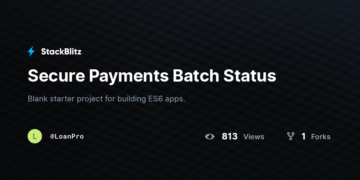 Secure Payments Batch Status - StackBlitz