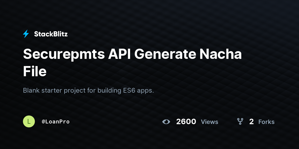 Securepmts API Generate Nacha File - StackBlitz