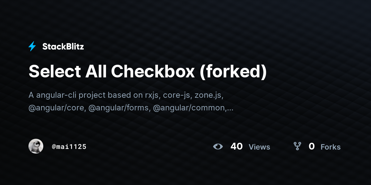 Select All Checkbox (forked) - StackBlitz Select All Checkbox (forked) - StackBlitz