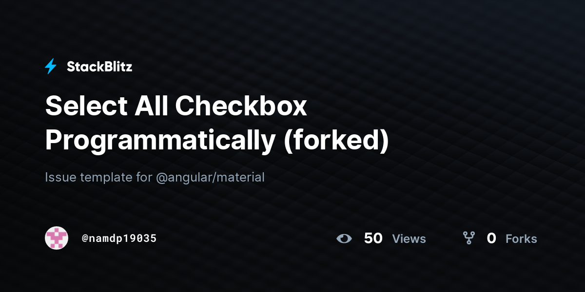 Select All Checkbox Programmatically (forked) - StackBlitz